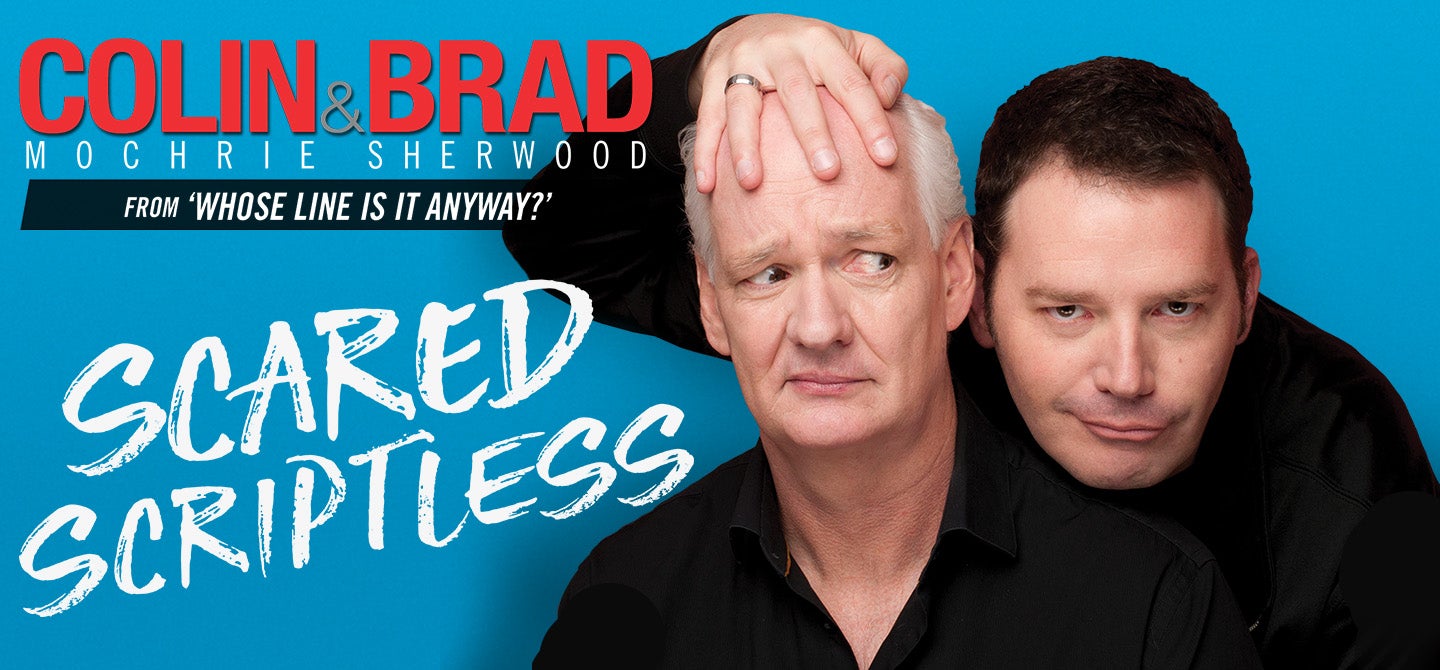 Colin & Brad: Scared Scriptless | Civic Center Music Hall